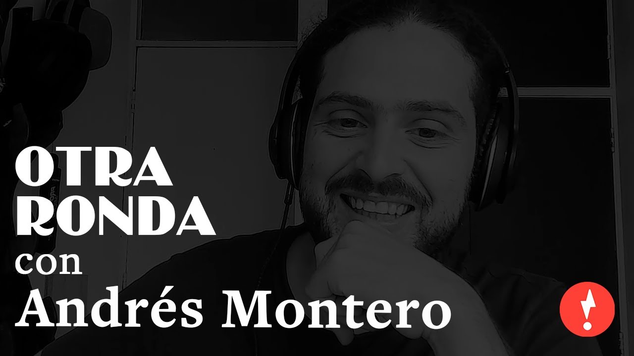 Otra ronda con Andres Montero - YouTube