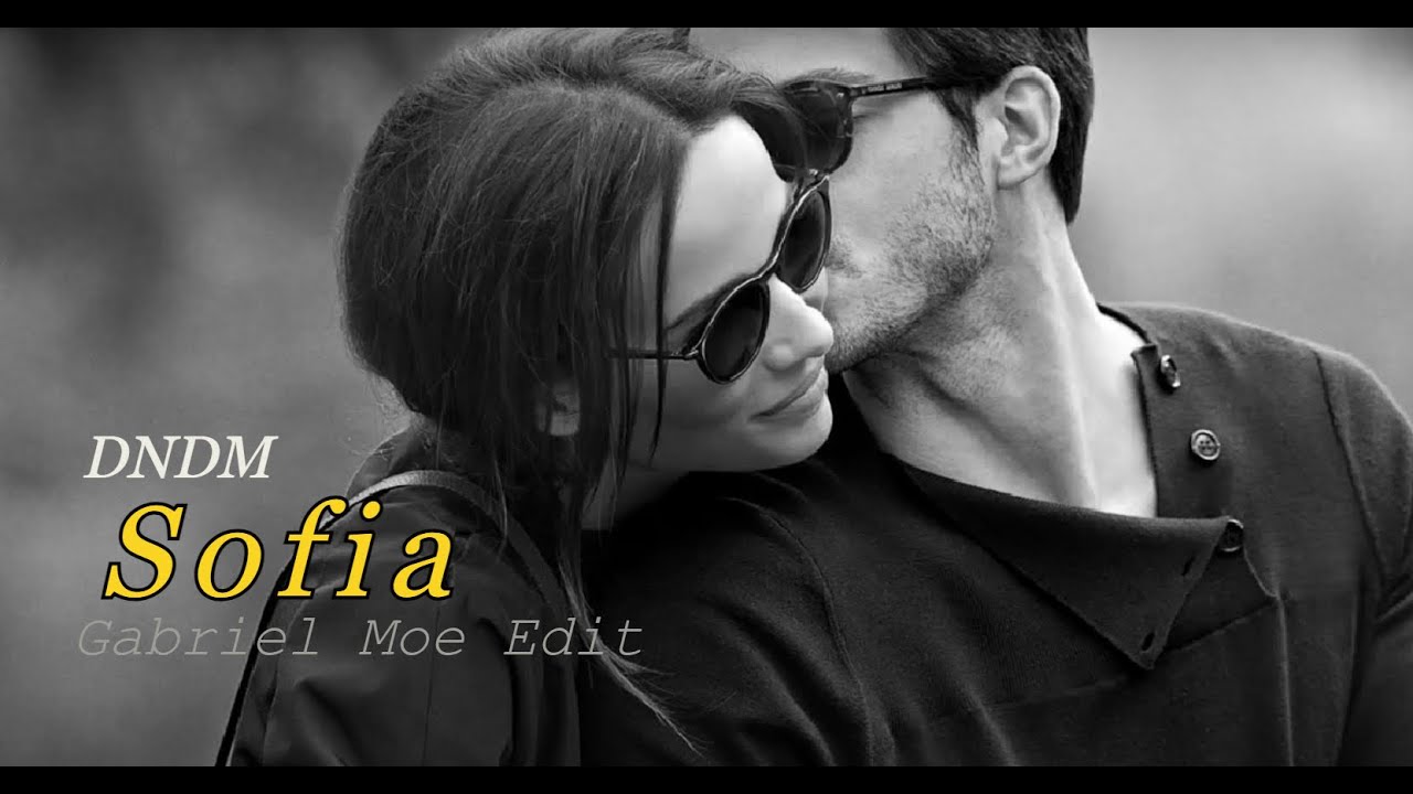 DNDM - Sofia (Gabriel Moe Edit) I Music Video - YouTube