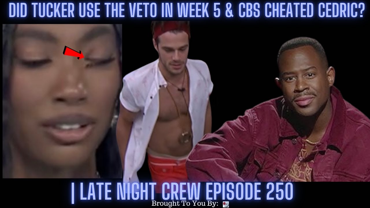 Did Tucker Use The Veto In Week 5 & CBS Cheated Cedric? #BB26 | Late ...