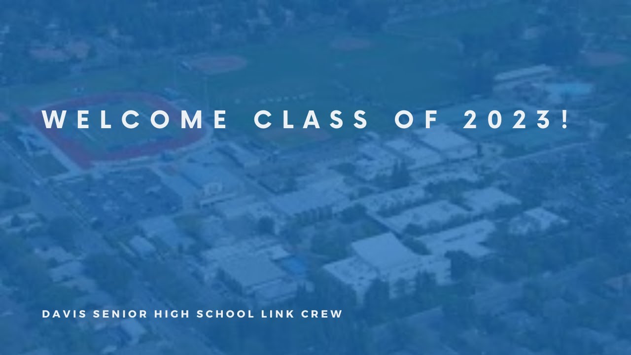 2020-2021 Davis Senior high school Class of 2023 Link Crew Orientation ...