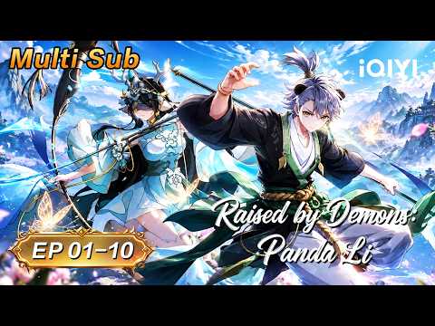 A Fairy Descends – Here for Revenge | Raised by Demons Panda Li | EP1-10 | iQIYI Anime Asia