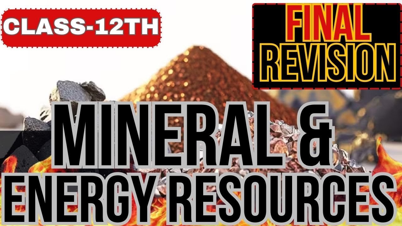 Class 12th Game End - Final MINERAL & ENERGY RESOURCES Revision🔥 p02 I ...