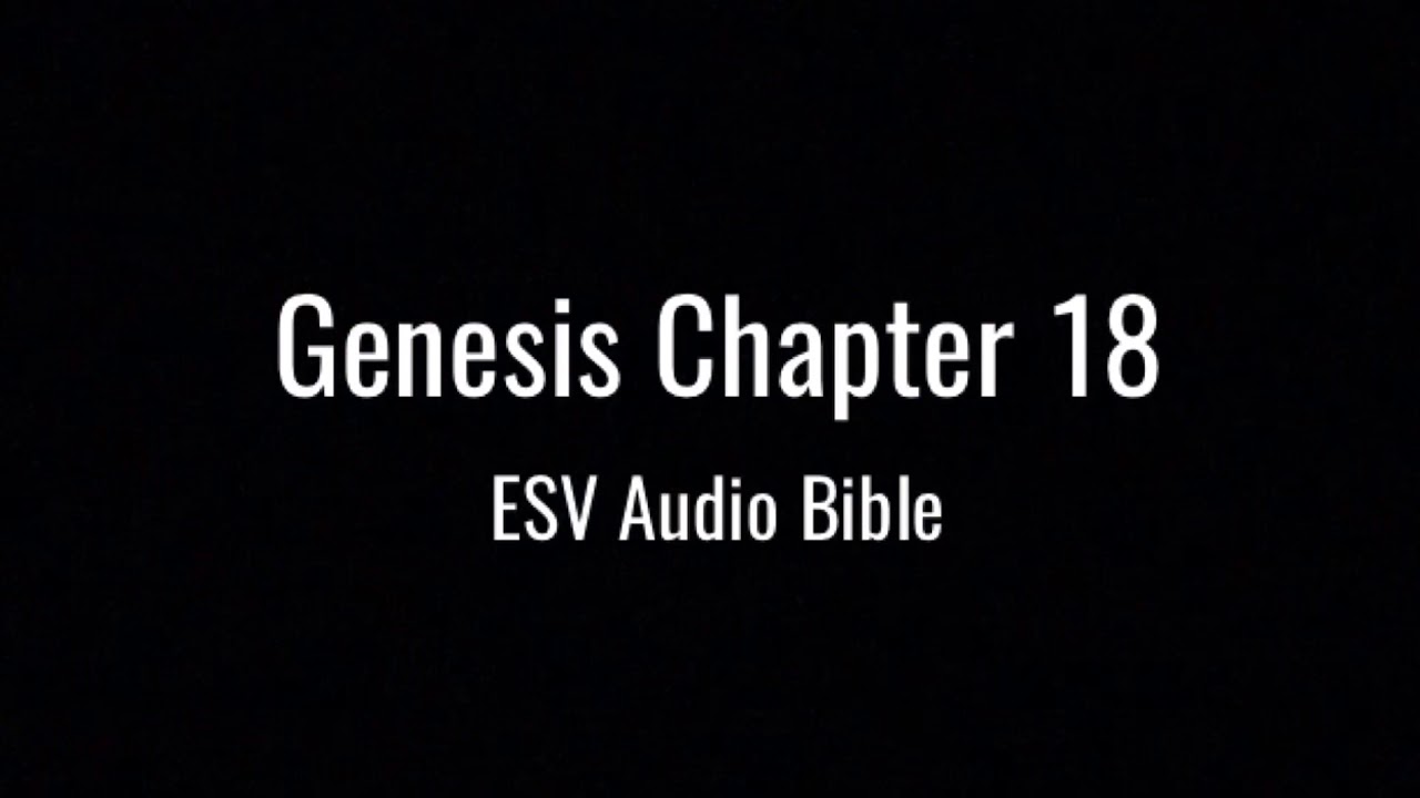 Genesis Chapter 18 (ESV Audio Bible) - YouTube
