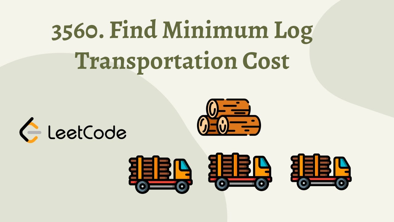 3560. Find Minimum Log Transportation Cost #interview # ...