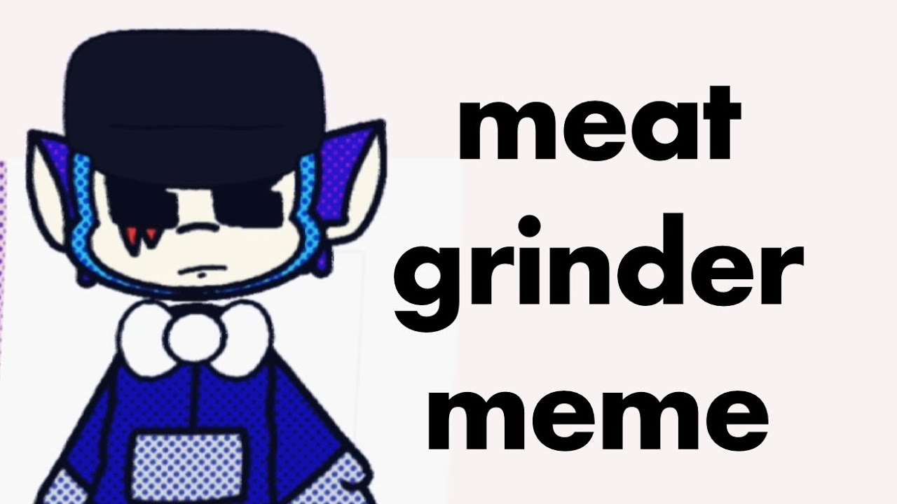 meat grinder //meme//andy// - YouTube