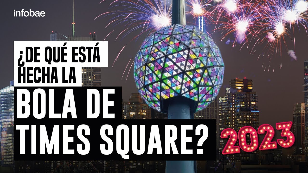 De qué está hecha la bola de Times Square con la que Nueva York ...