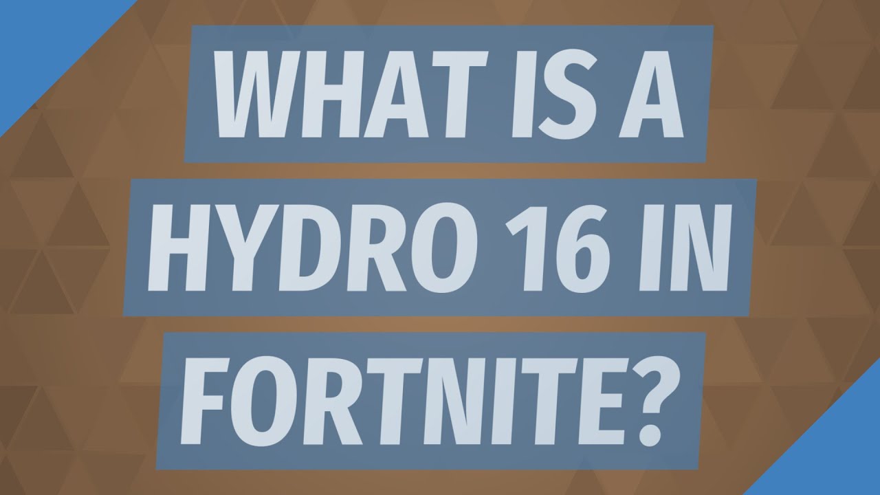 What is a hydro 16 in fortnite? - YouTube