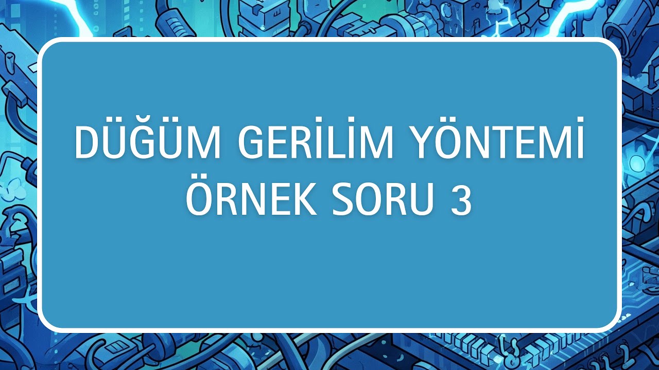 Düğüm Gerilim Yöntemi Örnek Soru 3 (Node Analysis example 3 ) - YouTube