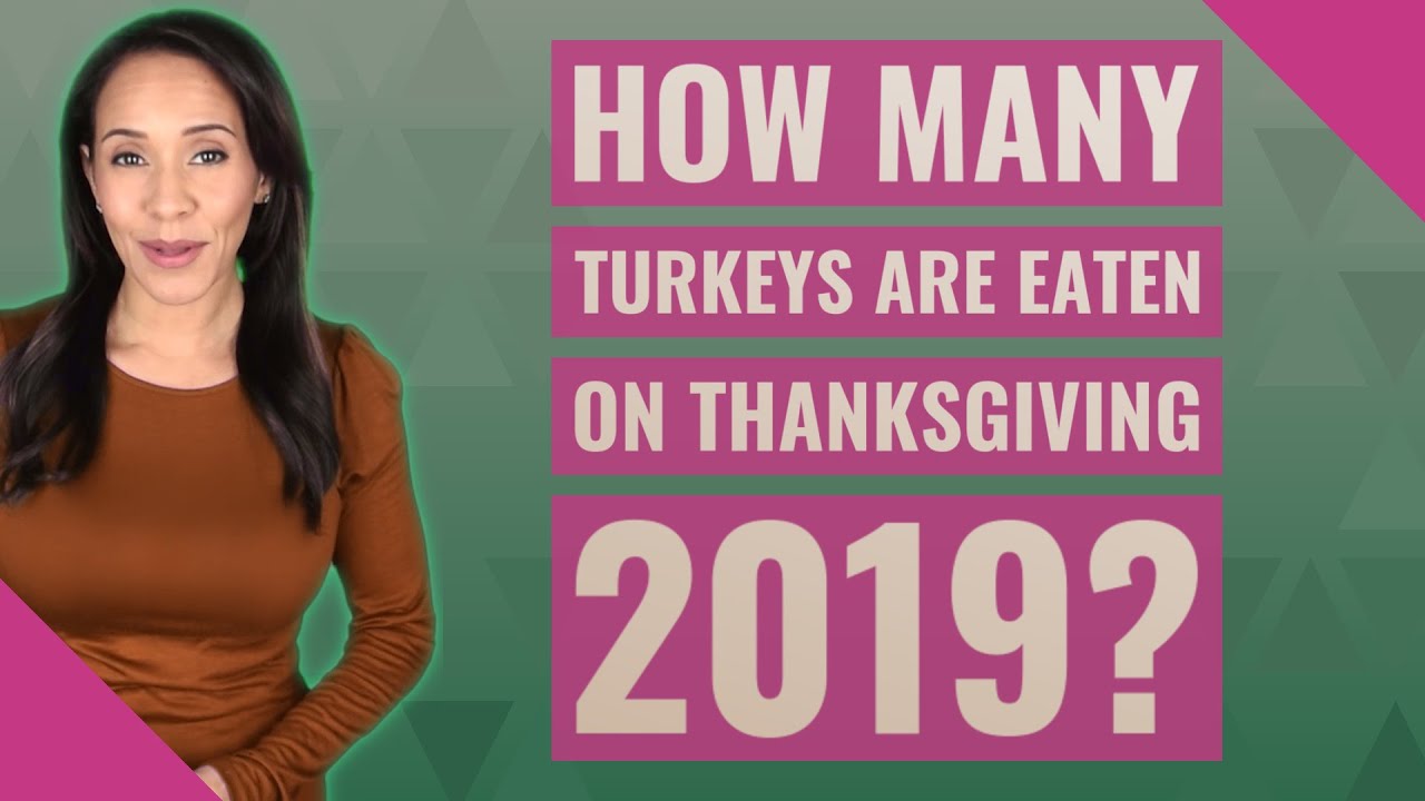 How many turkeys are eaten on Thanksgiving 2019? - YouTube
