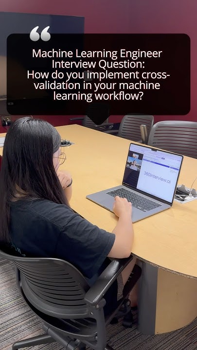 Machine Learning Engineer Interview Question: How to implement cross-validation in your ML ...