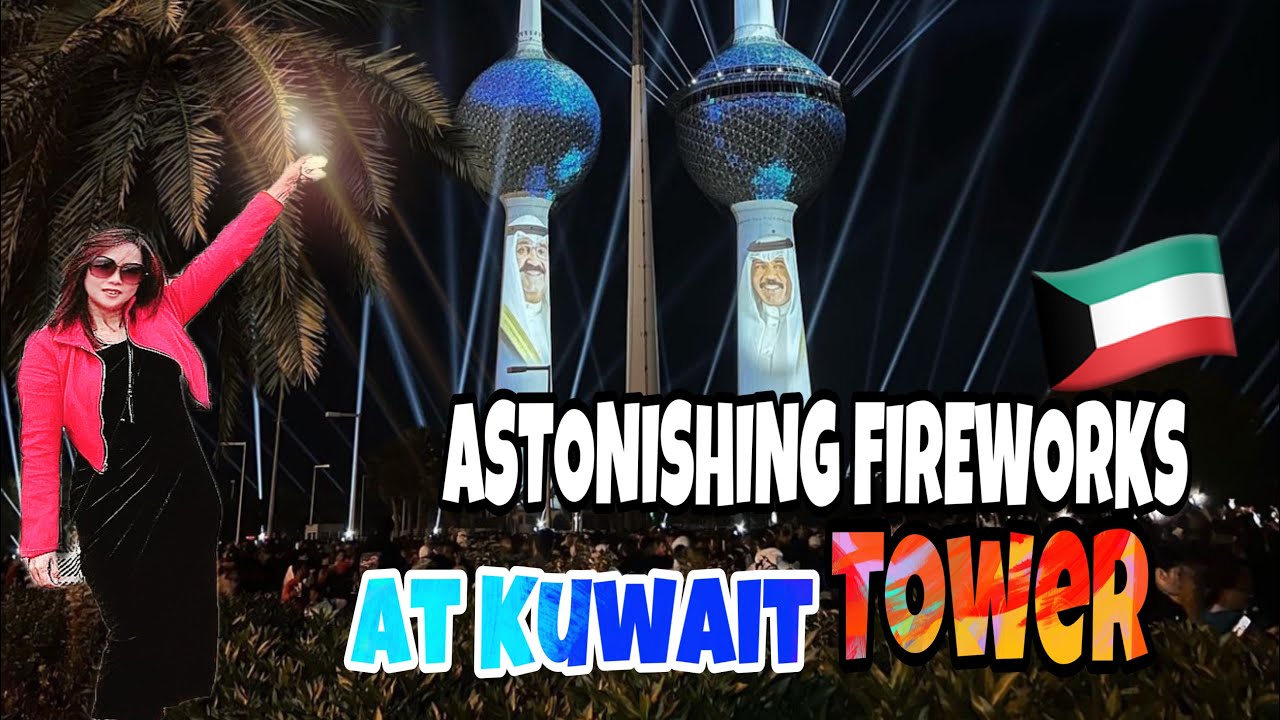 🇰🇼 Happy Kuwait National Day | Astonishing Fireworks At Kuwait Tower ...