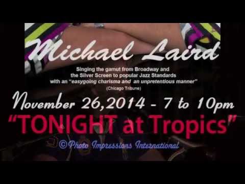 Michael Laird "TONIGHT at Tropics" , Nov, 26, 2014 - YouTube