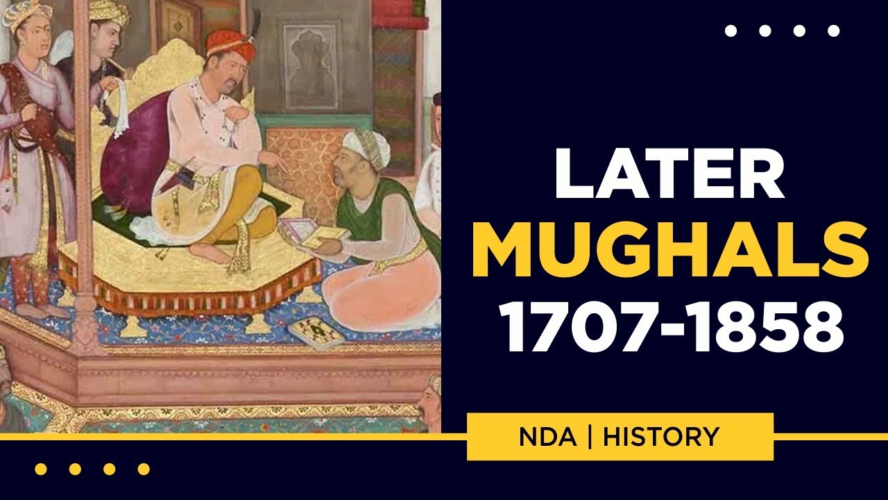Part-XII | Later Mughals 1707-1858 | History | NDA - YouTube