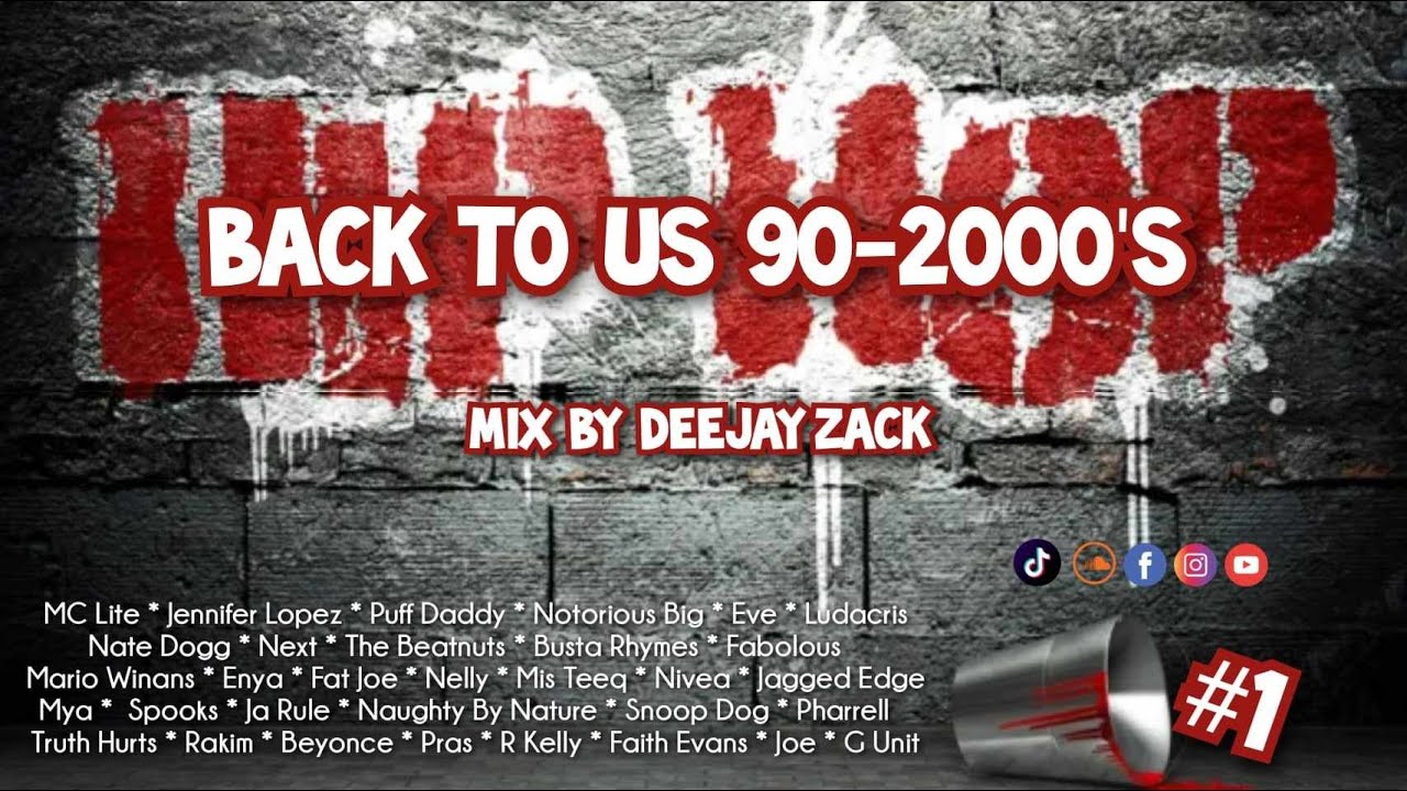Deejay Zack - BACK TO US 90-2000'S MIX // HIP HOP // RNB // OLDSCHOOL ...