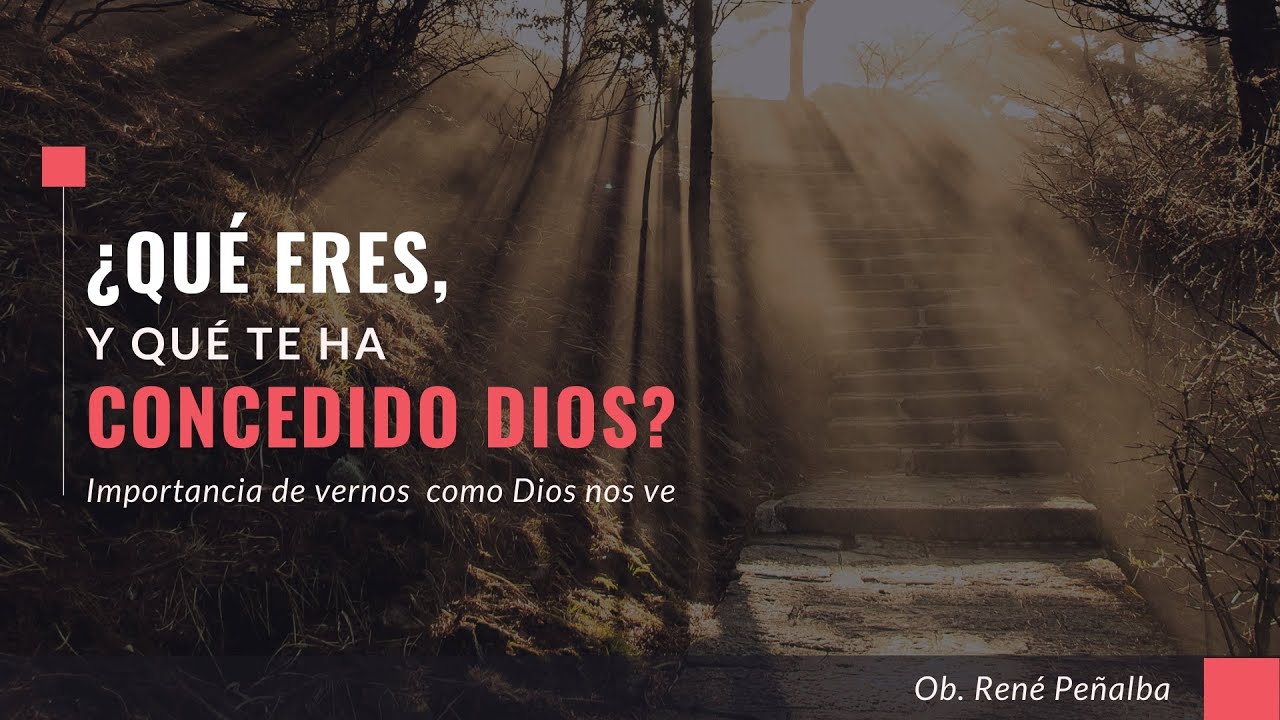 ¿Qué eres y qué te ha concedido Dios? - YouTube