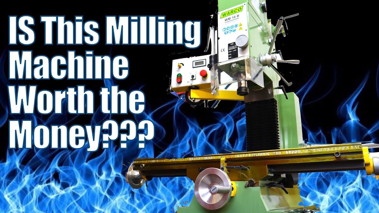 The BEST Benchtop Milling Machine - Initial thoughts Warco WM18B - YouTube