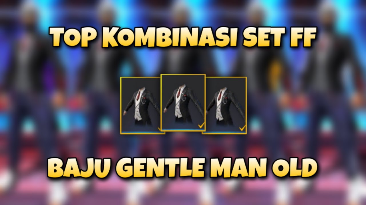 KOMBINASI SET FF DARI BAJU GENTLE MAN VERSI PRO PLAYER - GARENA FREE ...