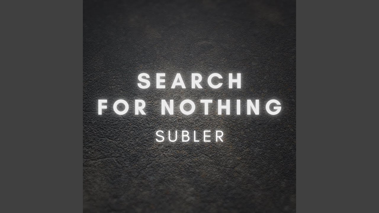 Search For Nothing - YouTube