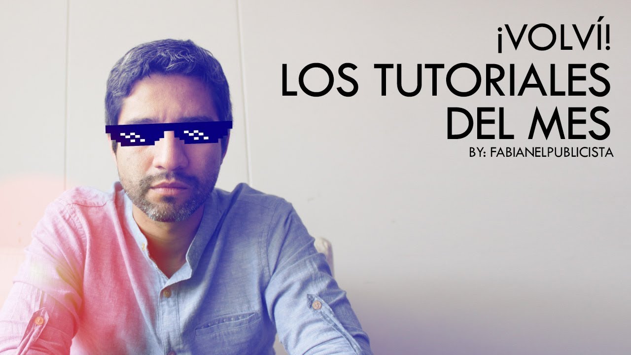 LOS TUTORIALES DEL MES | SEPTIEMBRE 2017 - YouTube