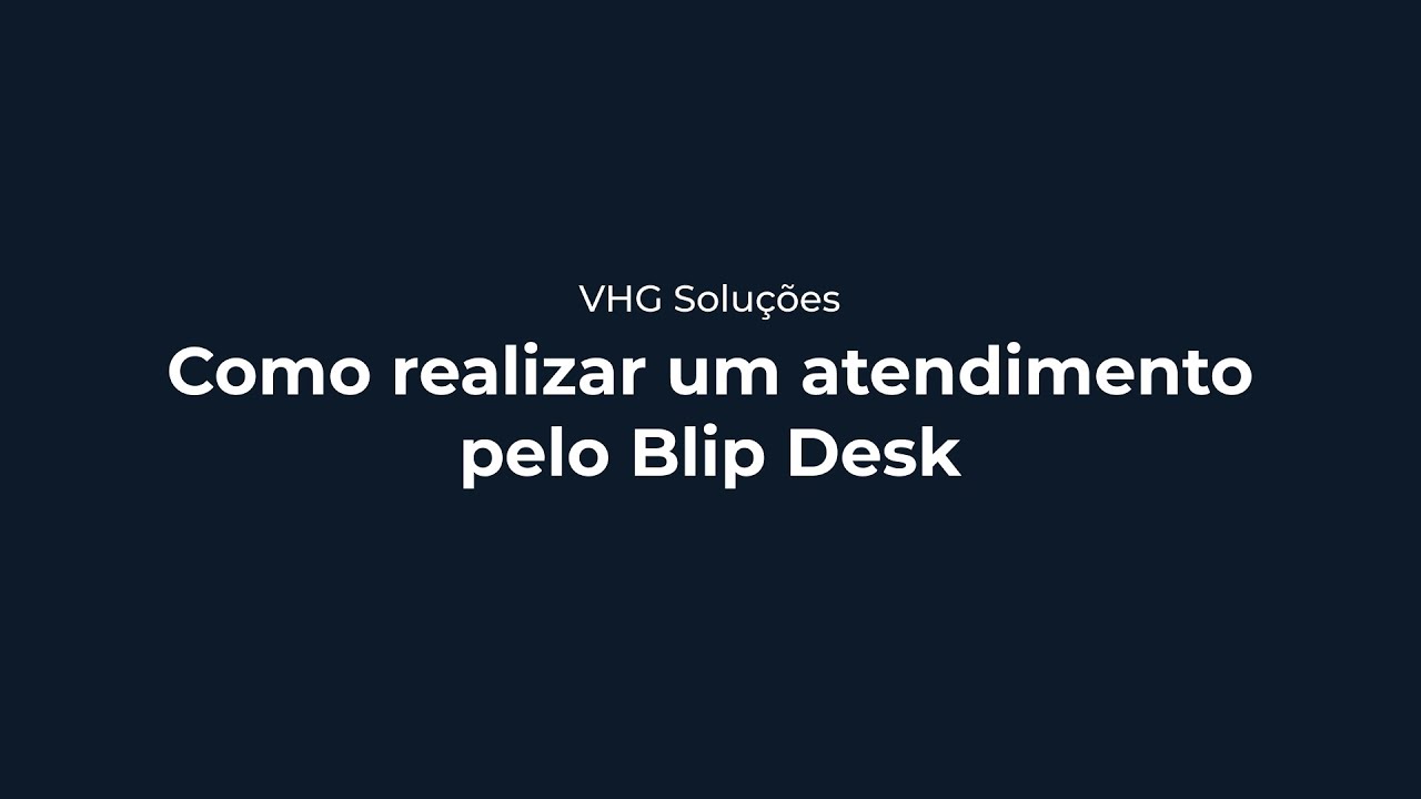 Como atender seus clientes utilizando o Blip Desk - YouTube