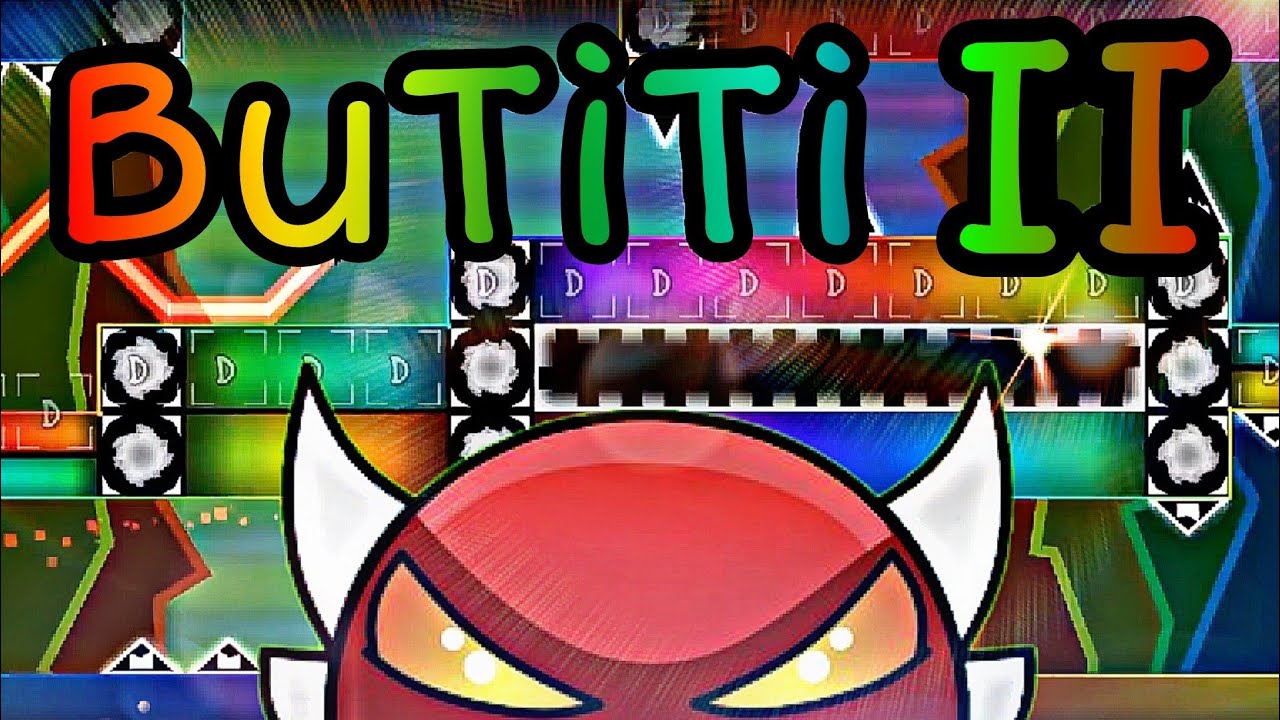 BUTITI II 100% (insane demon) [0/3 coins] by JonathanGD | geometry dash ...