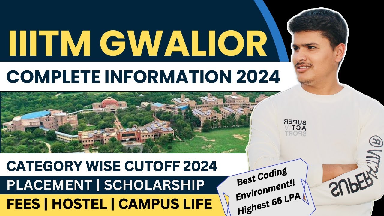 IIITM Gwalior Review 2024, Cutoff 2023, Placements, Campus Life etc. | JEE Mains 2024 | JoSAA ...
