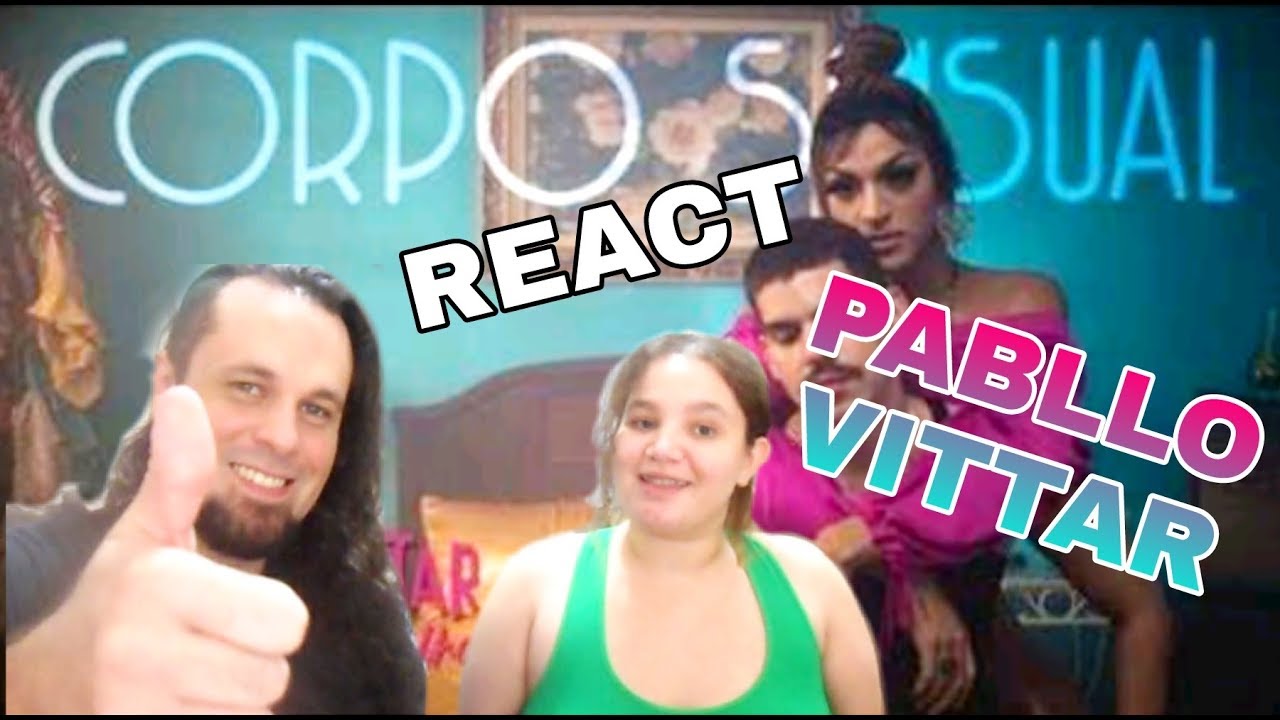 REAGINDO: PABLLO VITTAR FEAT MATHEUS CARRILHO - CORPO SENSUAL (REACT) - YouTube