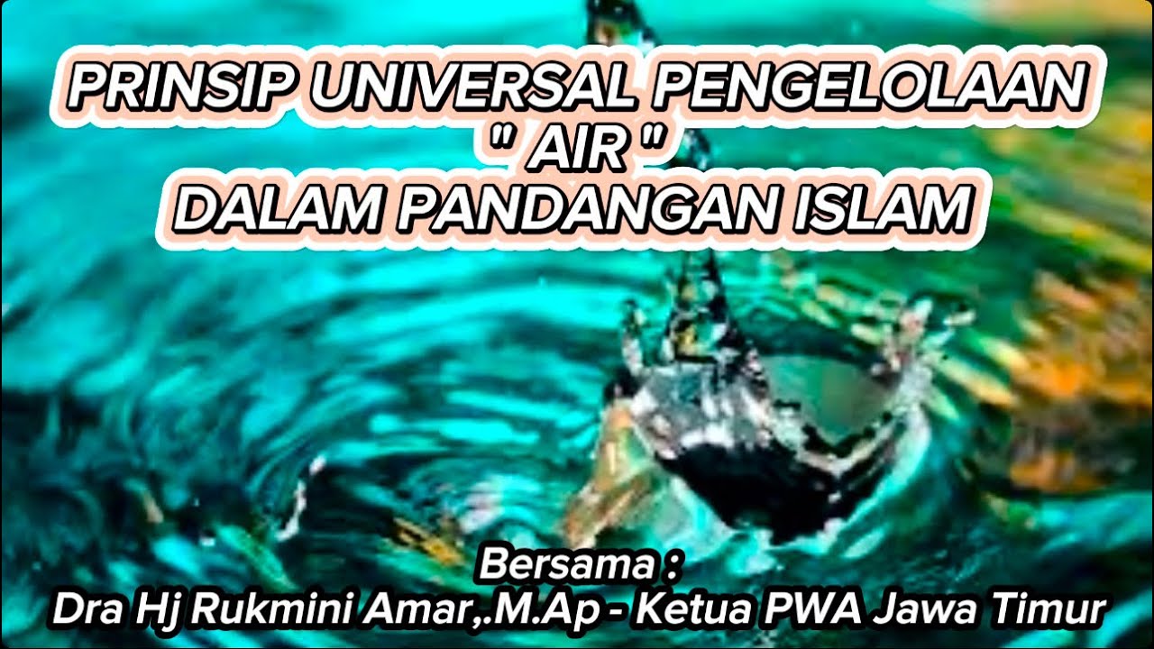 Prinsip Universal Pengelolaan "AIR" dalam Pandangan Islam - YouTube