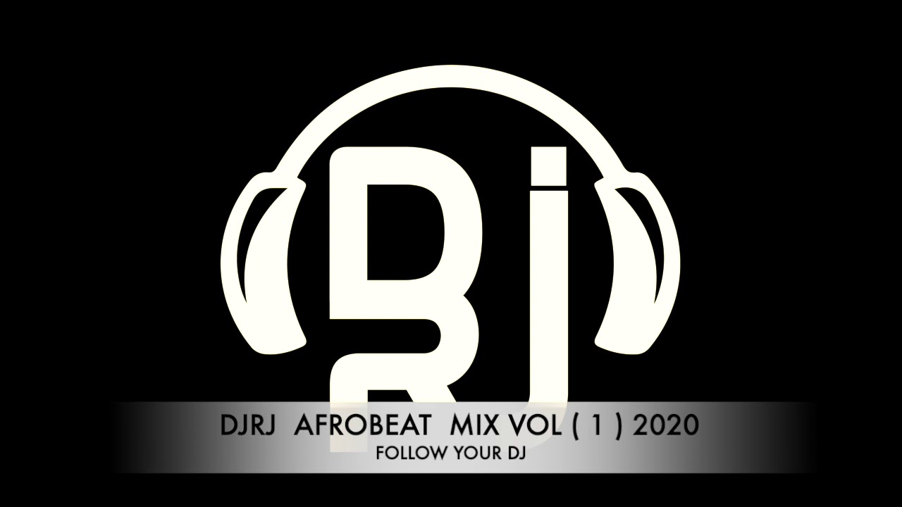 DJRJ AFROBEAT MIX VOL 1 2020 - YouTube