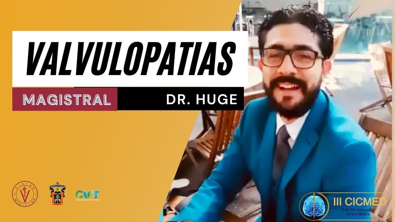 PONENCIA MAGISTRAL: VALVULOPATÍAS - DR. HUGO RADILLO "Dr. Huge" - YouTube