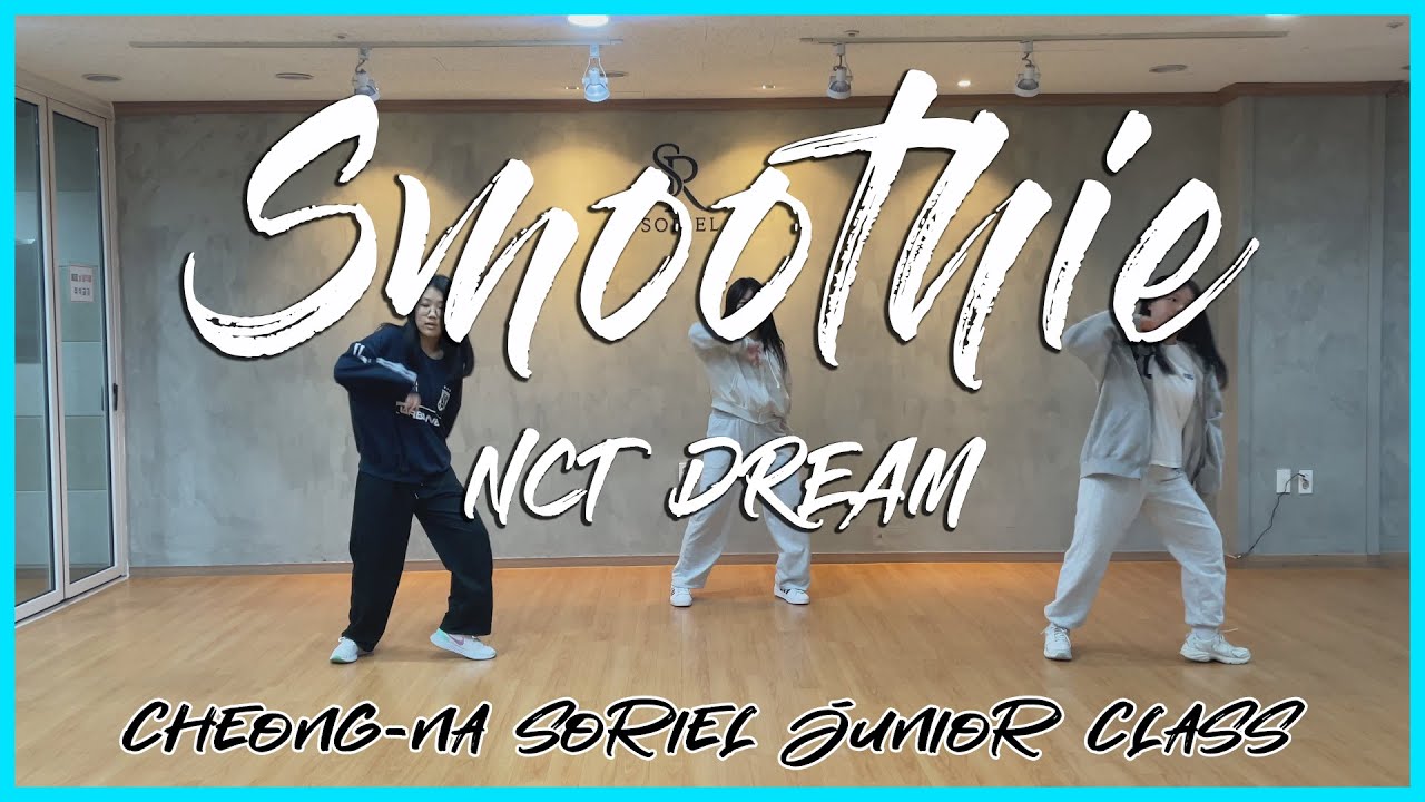 [청라댄스학원] 소리엘 K-POP Junior Class "NCT DREAM - Smoothie" 안무 커버 - YouTube