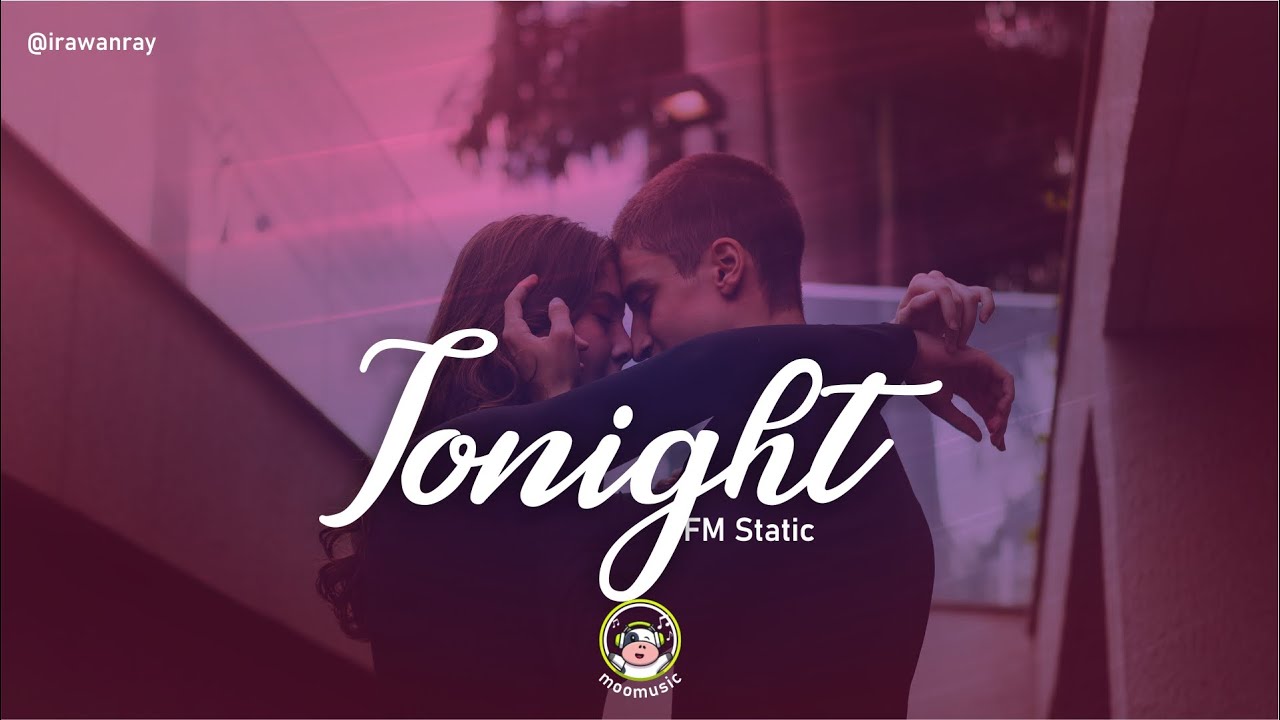 Tonight - FM Static (Lyric) | Moomusic - YouTube