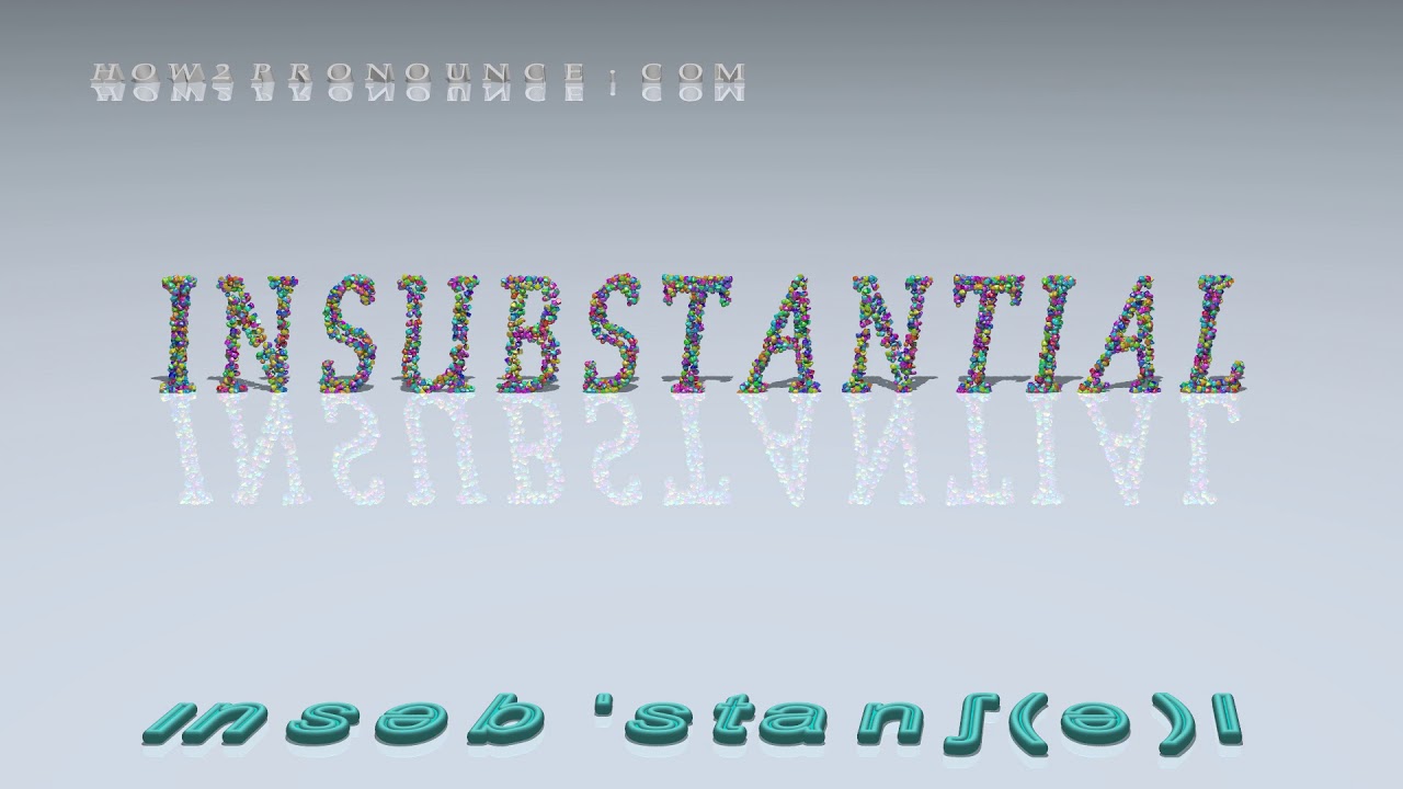 insubstantial - pronunciation + Examples in sentences and phrases - YouTube