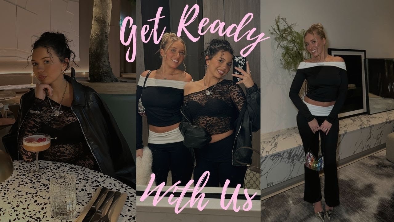 get ready with us for a night out !! - YouTube