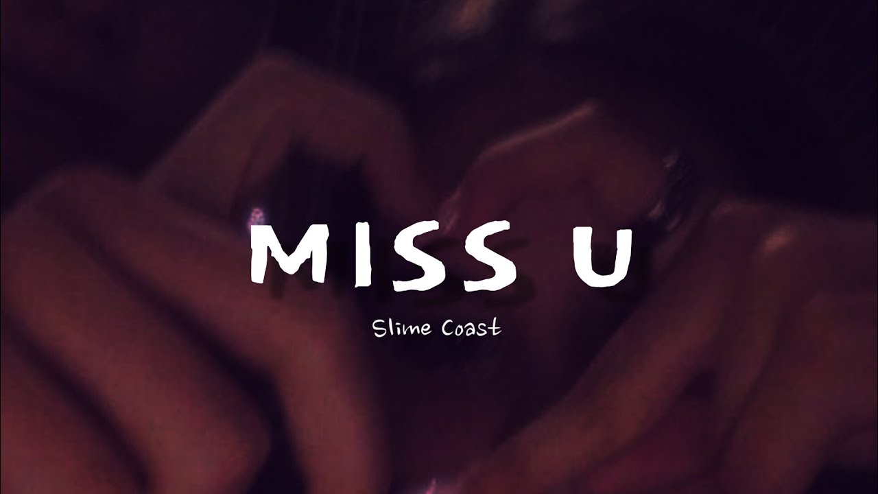 Miss u - Slime Coast (Official Audio) - YouTube