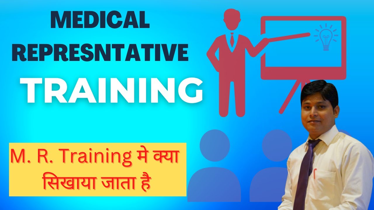 MEDICAL REPRESENTATIVE TRAINING | M.R. TRAINING | NEW M.R. TRAINING ...