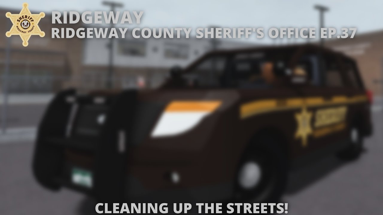 Roblox Ridgeway County | RCSO | Episode 37 | Cleaning Up The Streets ...