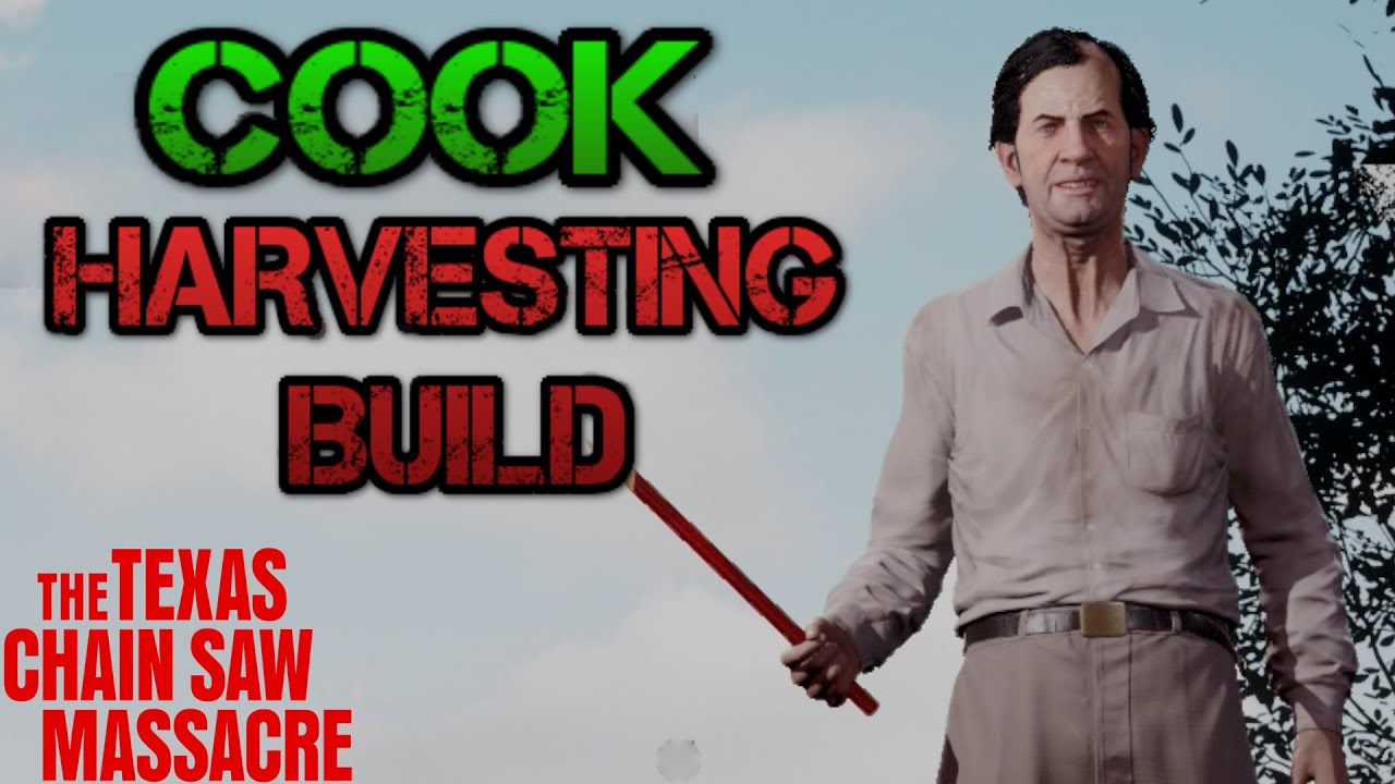 COOK Harvesting Build | The Texas Chain Saw Massacre Game - YouTube