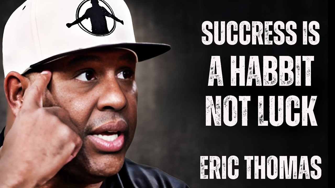 Success Is a Habit, Not Luck || Eric Thomas Motivational Speech - YouTube