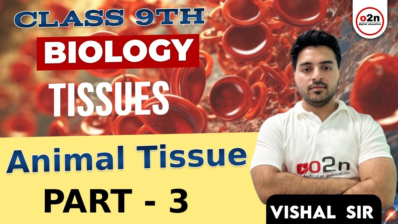 Class 9th | Biology | Tissue | part -3 | Animal Tissue |By Vishal sir ...