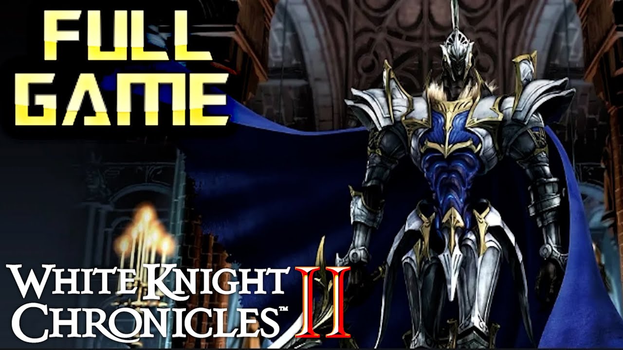 White Knight Chronicles 2 | Full Game Walkthrough | No Commentary - YouTube