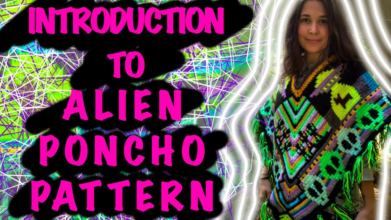 Introduction to my crochet Alien Poncho pattern - YouTube