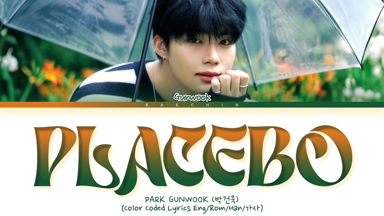 Park Gunwook (ZEROBASEONE) 'Placebo' Lyrics (Color Coded Lyrics) - YouTube