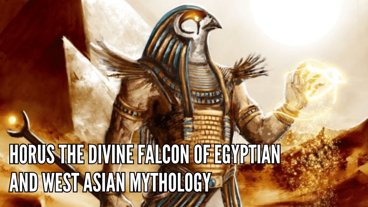 Horus The Divine Falcon of Egyptian and West Asian Mythology - YouTube