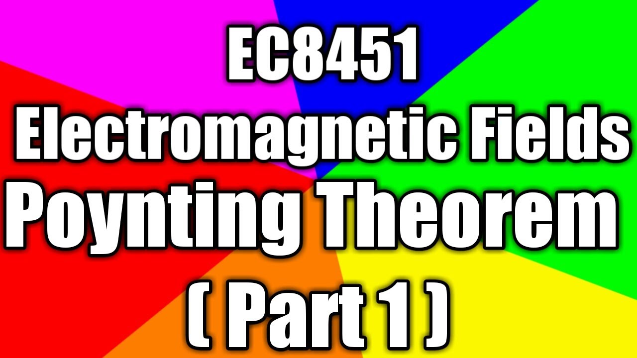 EC8451 - Electromagnetic fields - unit v - lec15 - poyinting theorem part 1 tamil - YouTube