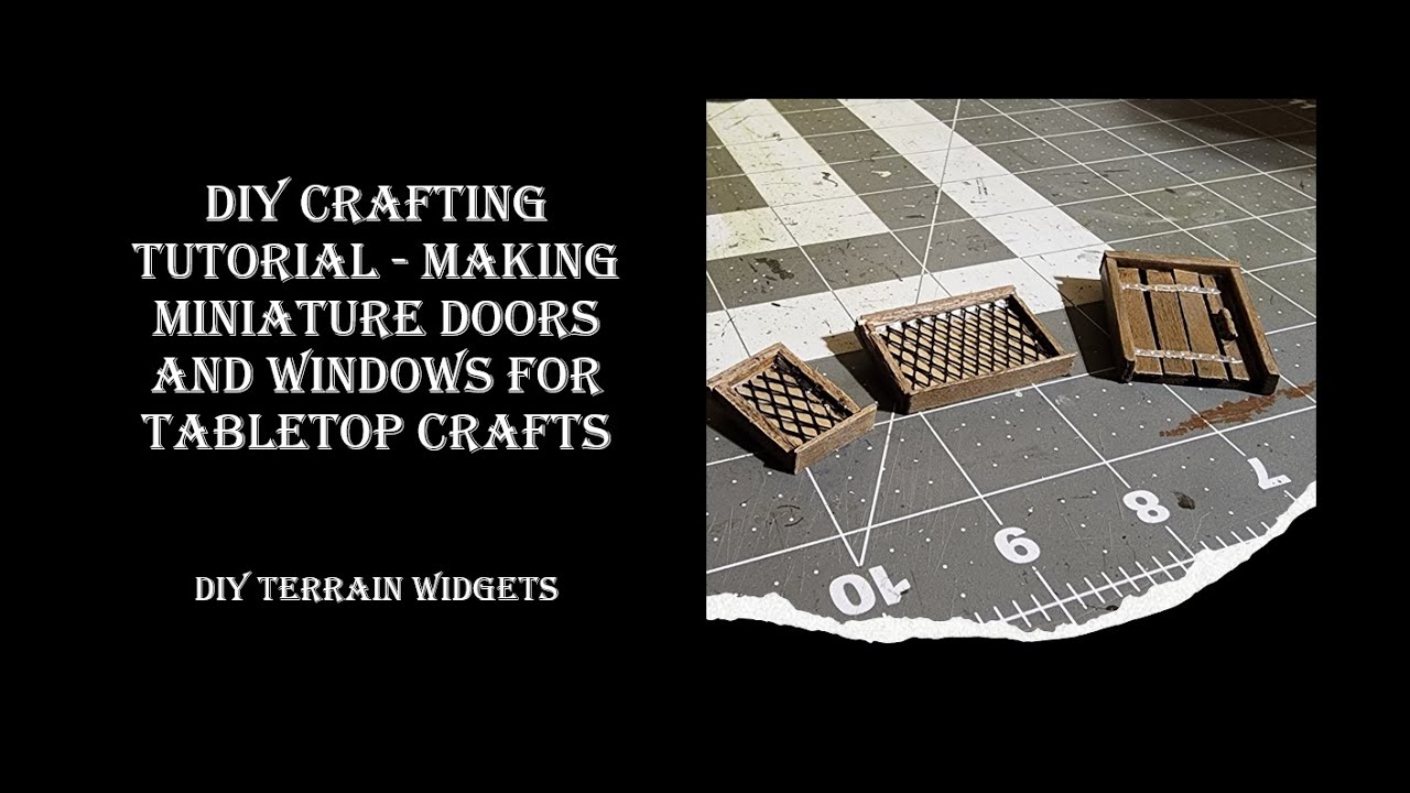 DIY Crafting Tutorial - Making Miniature Doors and Windows for Tabletop ...