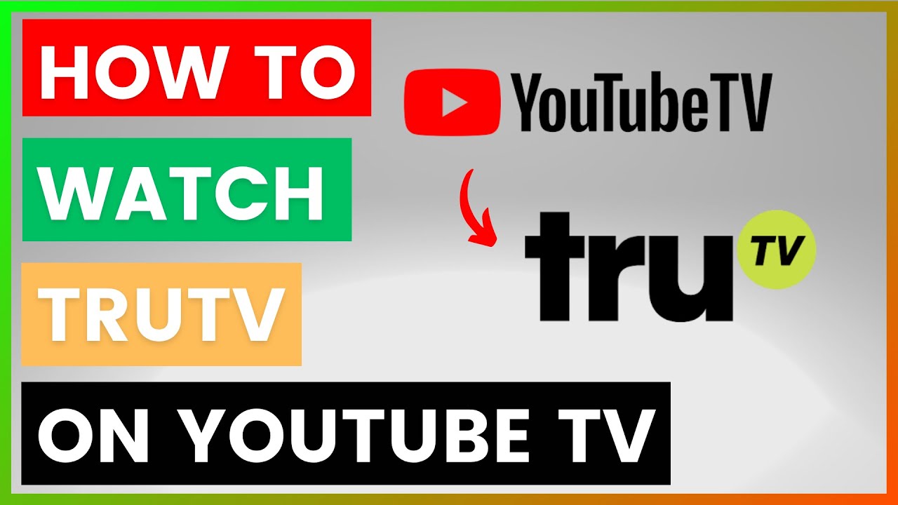 How To Watch TruTV On YouTube TV? [in 2025] - YouTube
