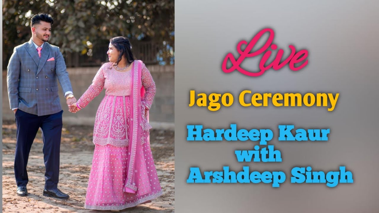 🔴Live Jago Ceremony Hardeep Kaur with Arshdeep Singh (Brar Studio Zira ...