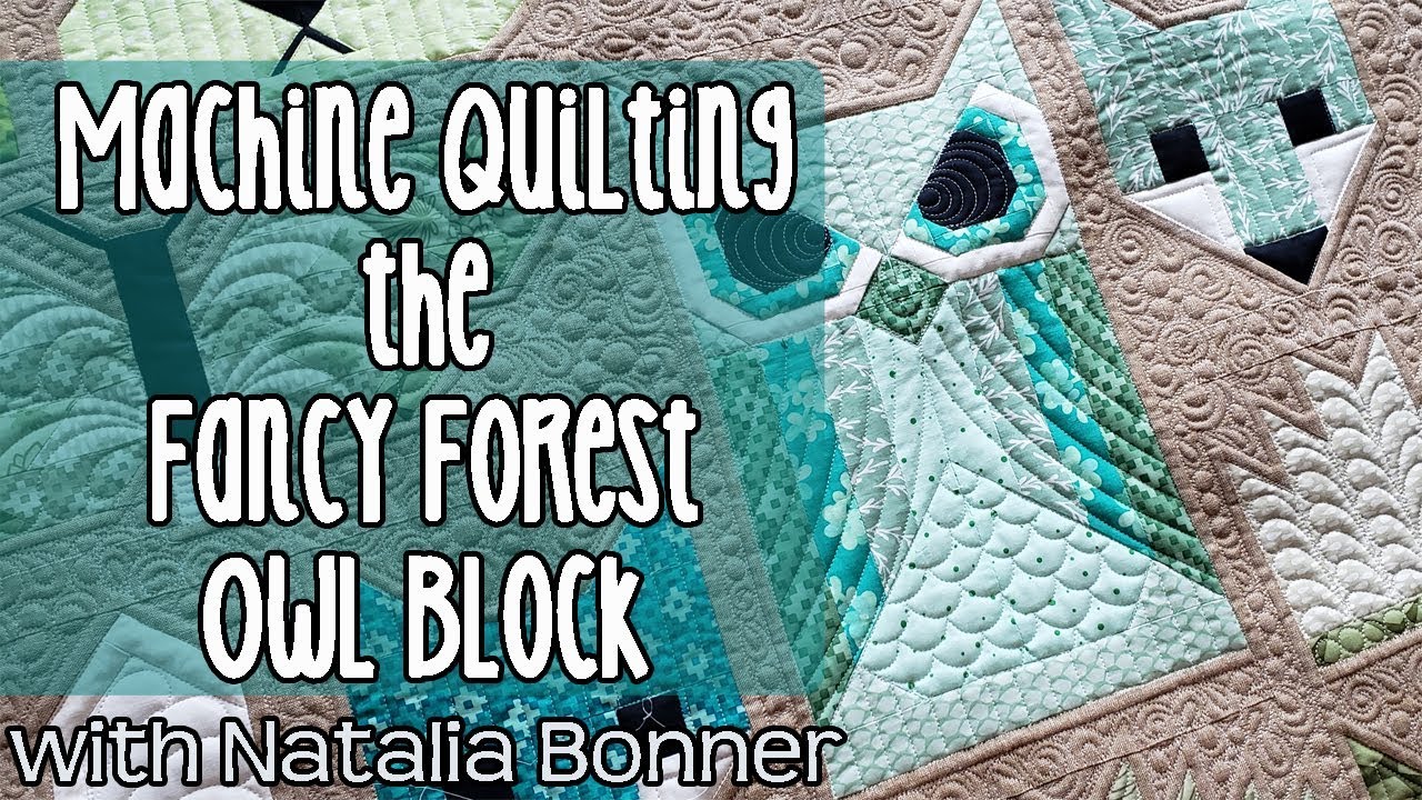 Fancy Forest Quilt - Owl Block - Machine Quilting by Natalia Bonner ...
