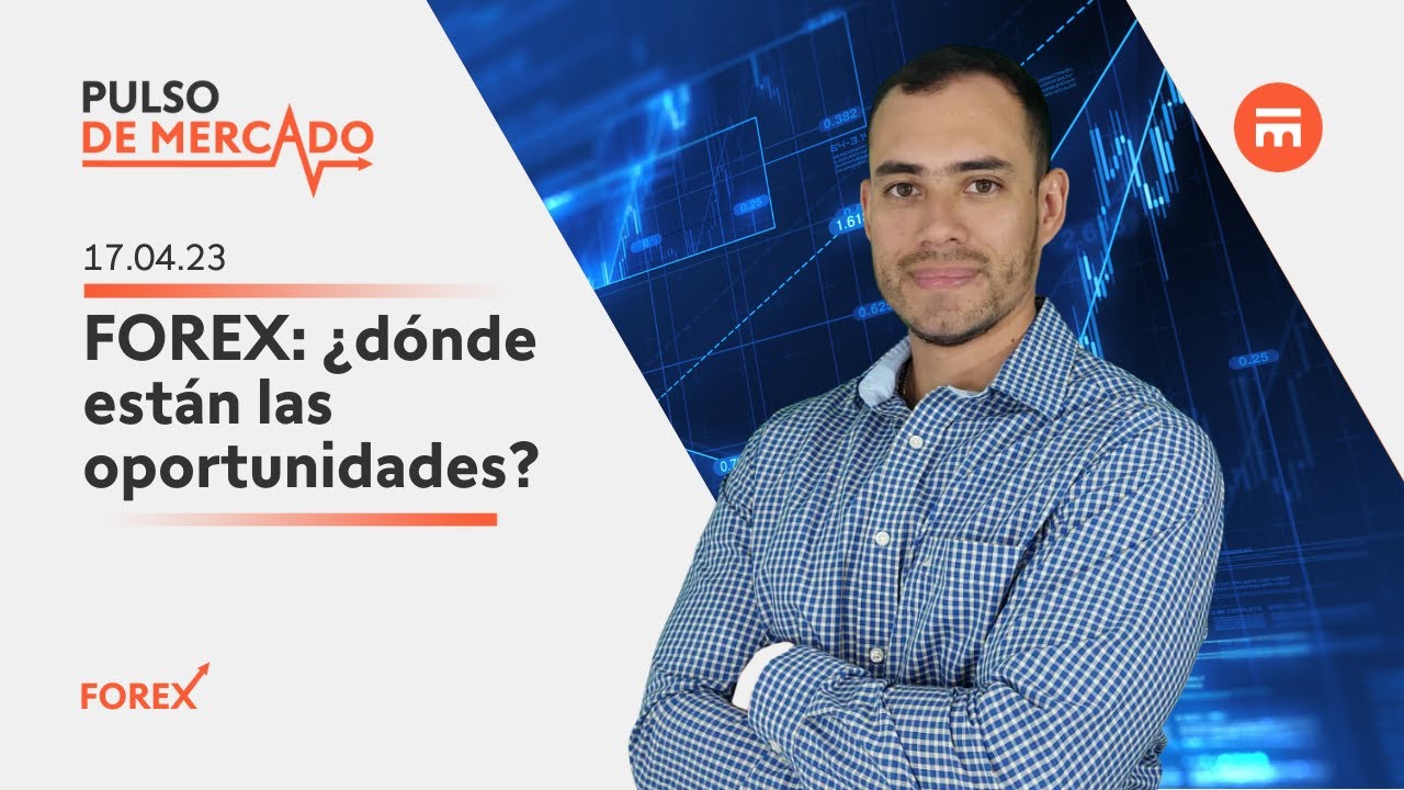 FOREX: ¿dónde están las oportunidades? | Andres Hidalgo | Pulso de ...